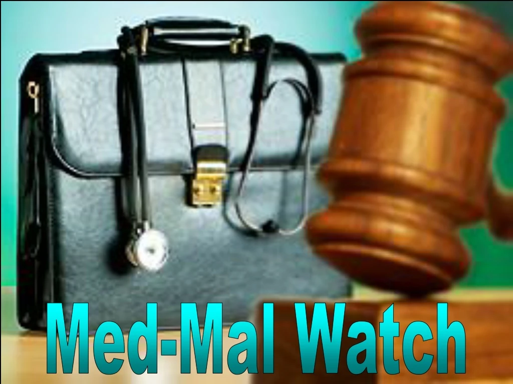 PPT - Med-Mal Watch PowerPoint Presentation, free download - ID:9109894