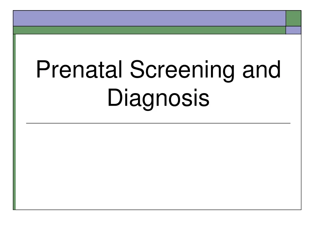 PPT - Prenatal Screening and Diagnosis PowerPoint Presentation, free ...