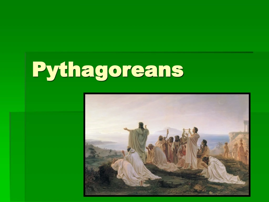 PPT - Pythagoreans PowerPoint Presentation, free download - ID:9111516