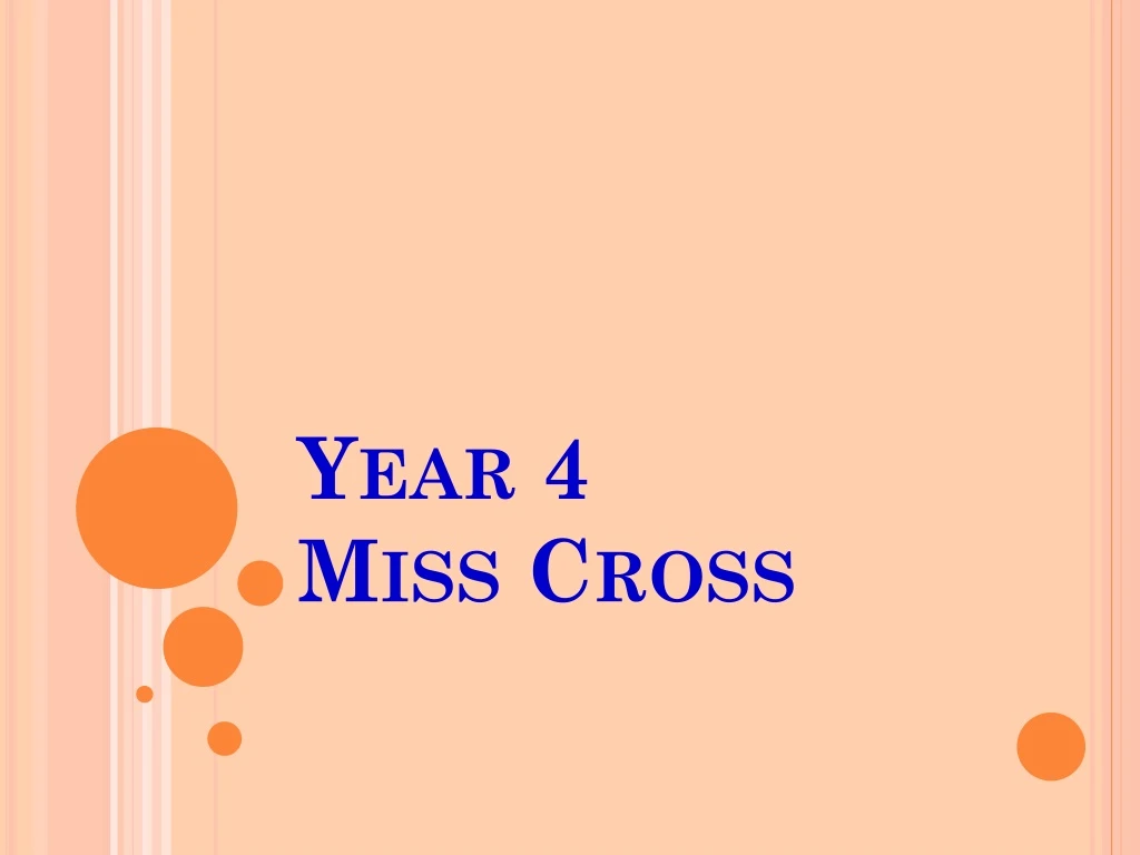 PPT - Year 4 Miss Cross PowerPoint Presentation, free download - ID:9111878