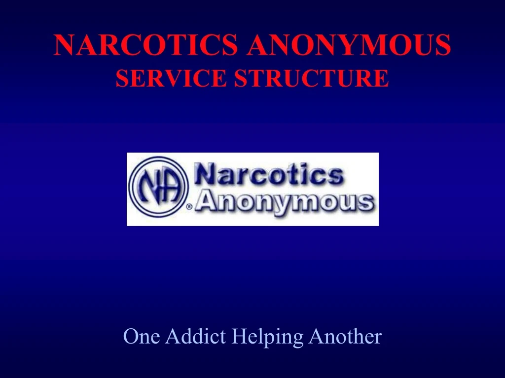 PPT - NARCOTICS ANONYMOUS SERVICE STRUCTURE PowerPoint Presentation ...