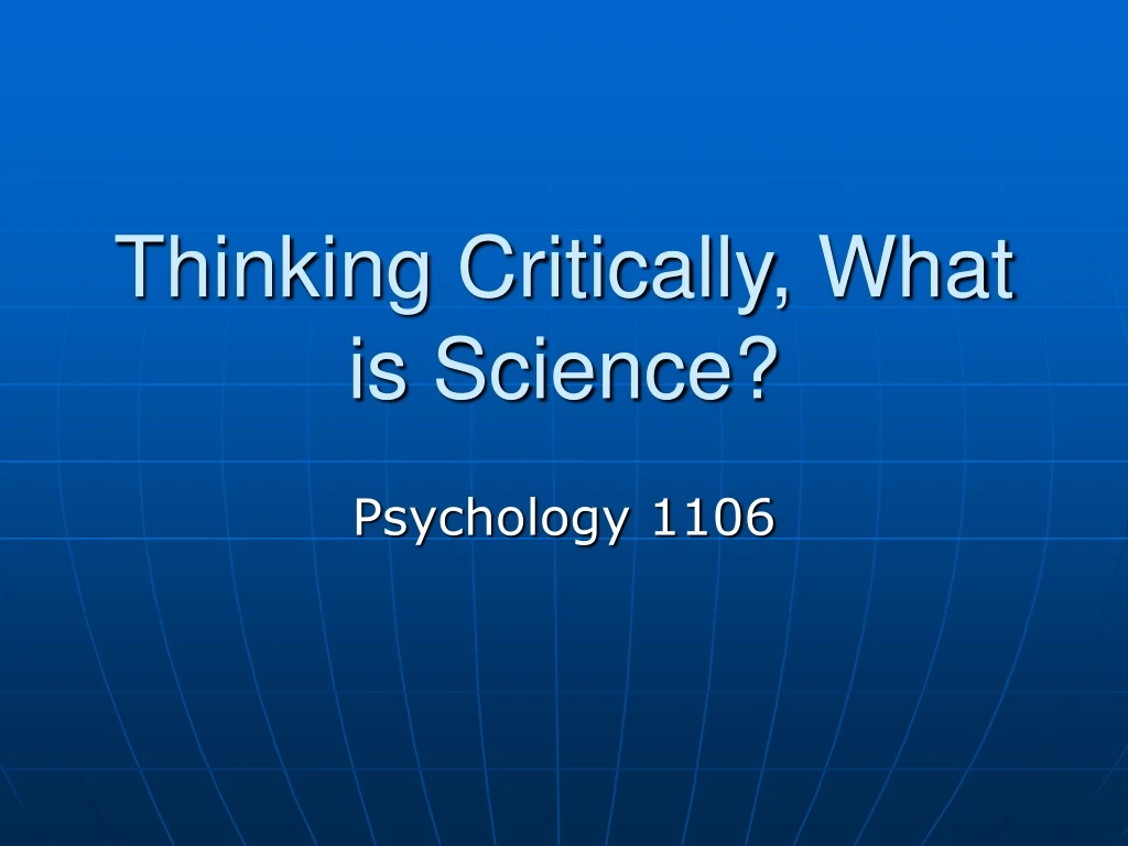 PPT - Thinking Critically, What is Science? PowerPoint Presentation ...