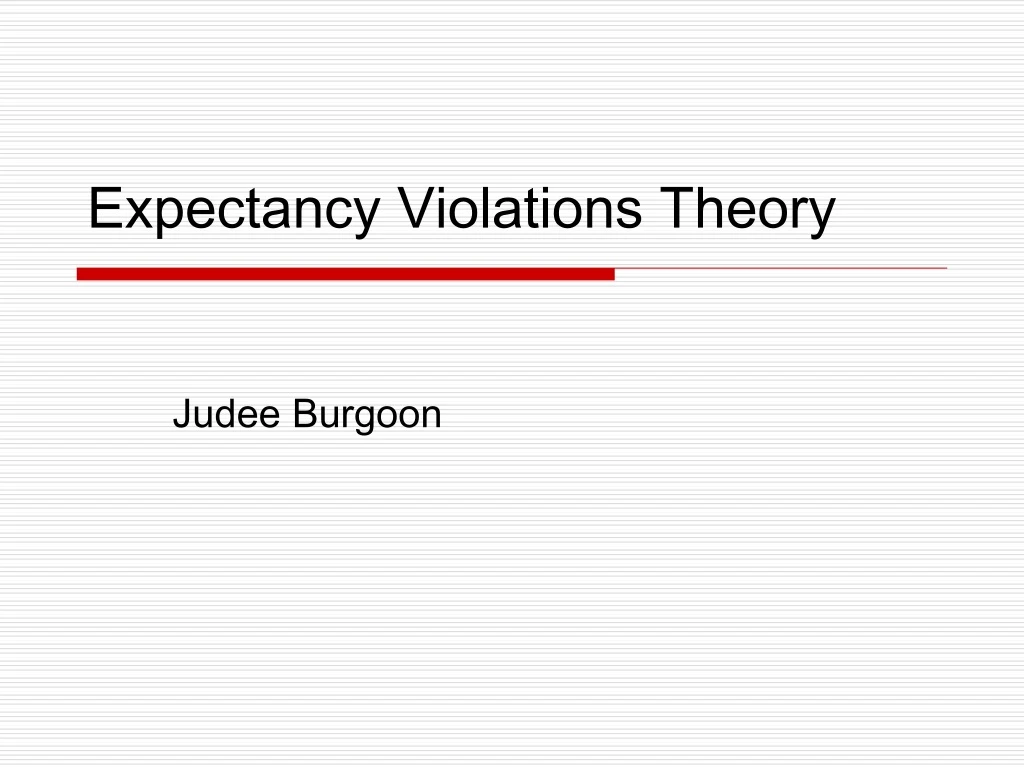 PPT - Expectancy Violations Theory PowerPoint Presentation, free ...