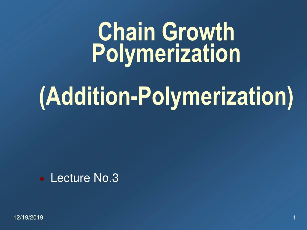 PPT - Chain Growth Polymerization (Addition-Polymerization) PowerPoint ...