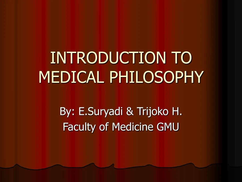 PPT - INTRODUCTION TO MEDICAL PHILOSOPHY PowerPoint Presentation, free ...