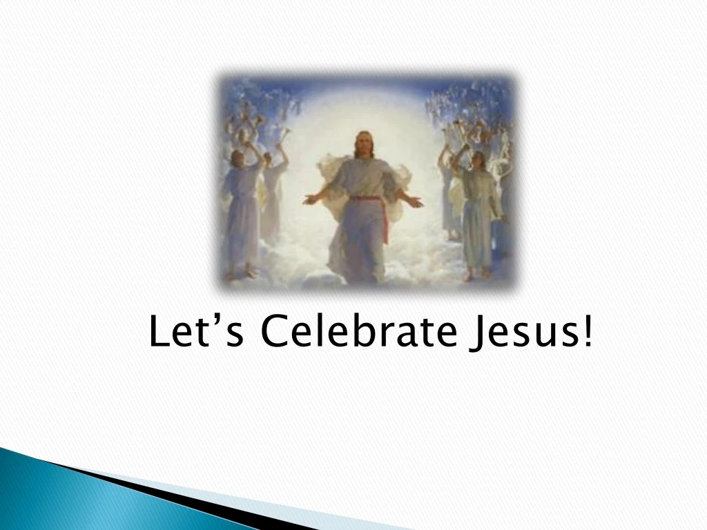 PPT - Let’s Celebrate Jesus! PowerPoint Presentation, free download ...