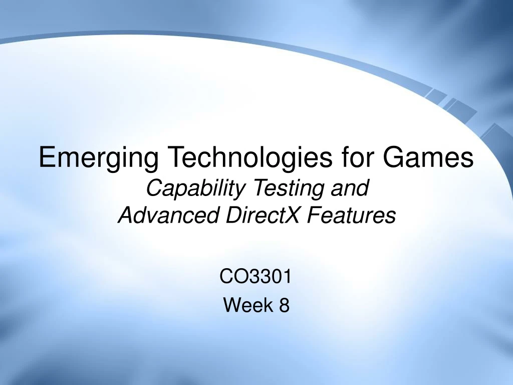 PPT - Emerging Technologies for Games Capability Testing and Advanced ...