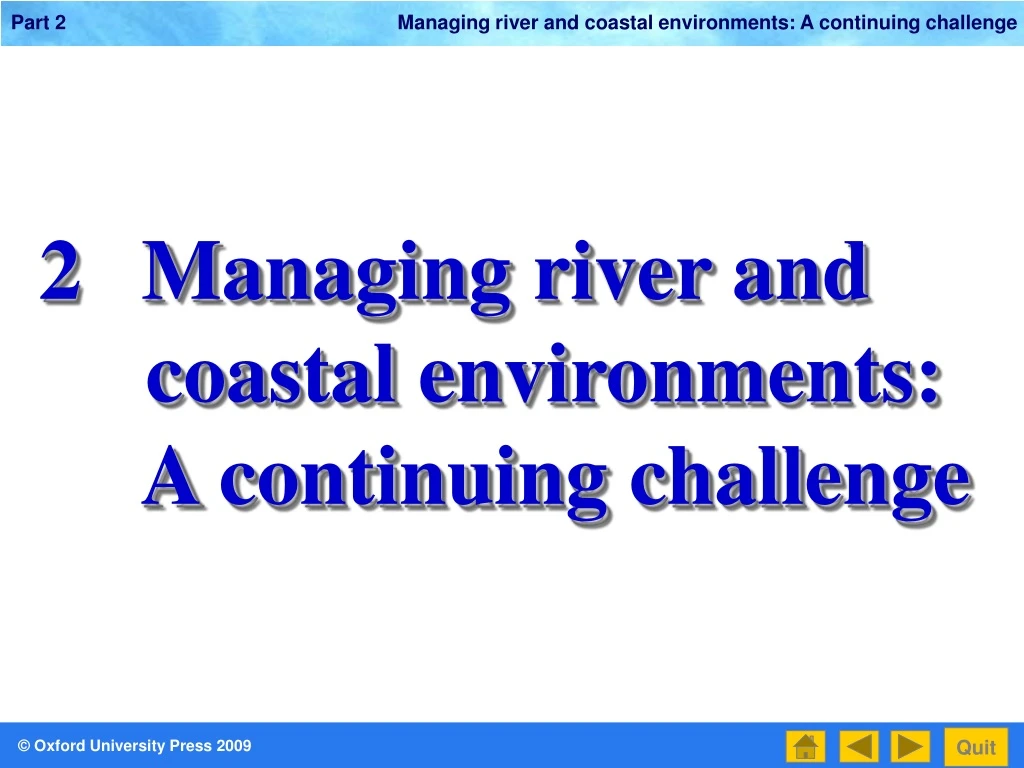 PPT - 2 Managing river and coastal environments: A continuing challenge ...