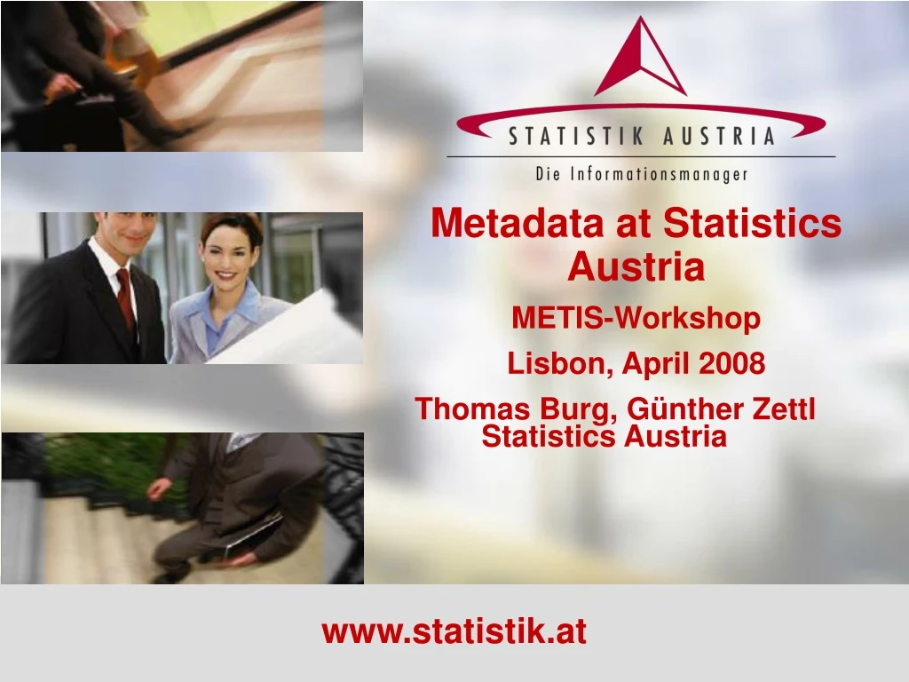 PPT - Metadata at Statistics Austria METIS-Workshop Lisbon, April 2008 PowerPoint Presentation ...
