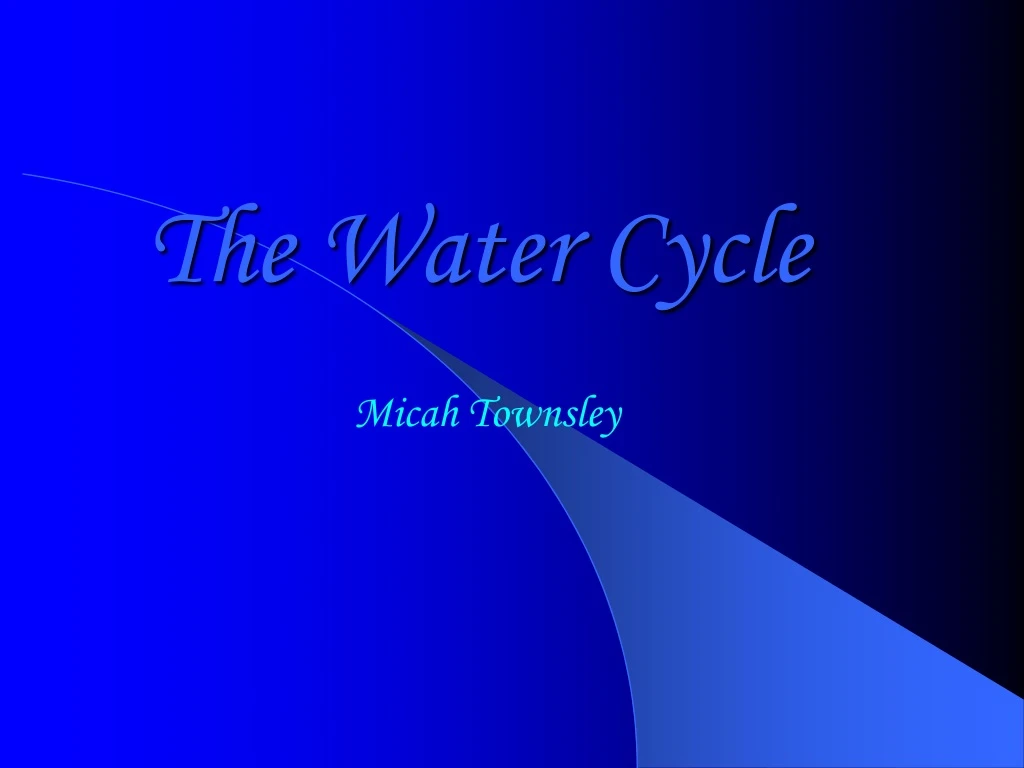 PPT - The Water Cycle PowerPoint Presentation, free download - ID:9120483
