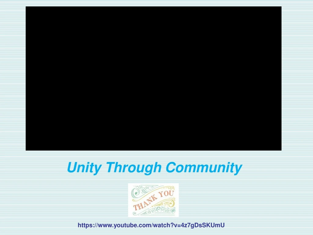 PPT - Unity Through Community PowerPoint Presentation, free download ...