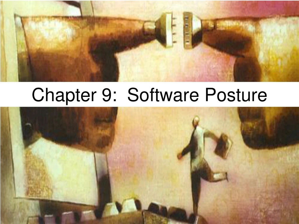 PPT - Chapter 9: Software Posture PowerPoint Presentation, free ...