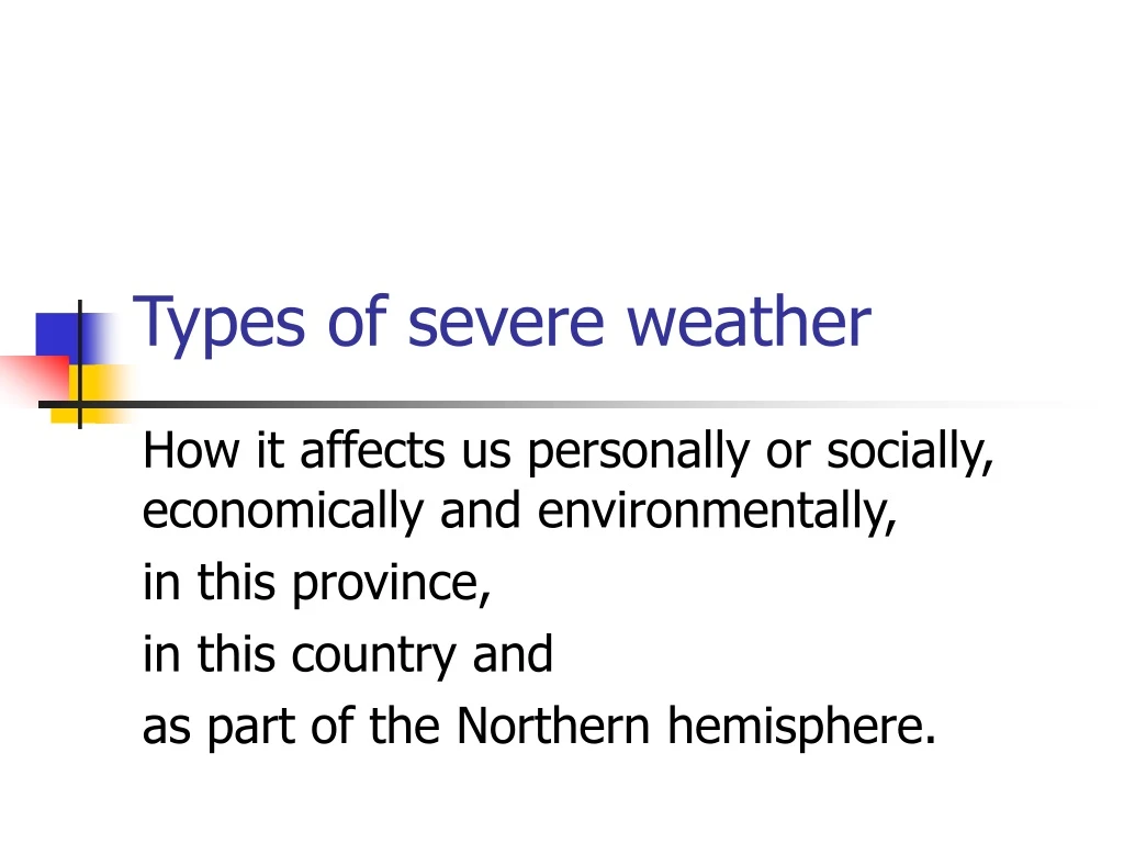 PPT - Types of severe weather PowerPoint Presentation, free download ...