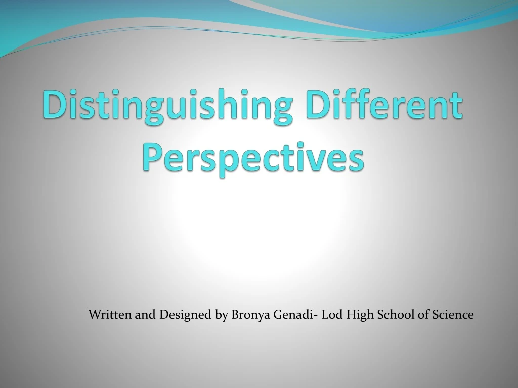 PPT - Distinguishing Different Perspectives PowerPoint Presentation ...