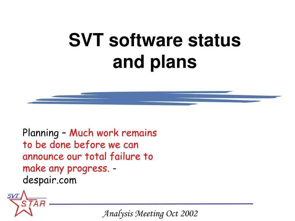 PPT - SVT software status and plans PowerPoint Presentation, free ...