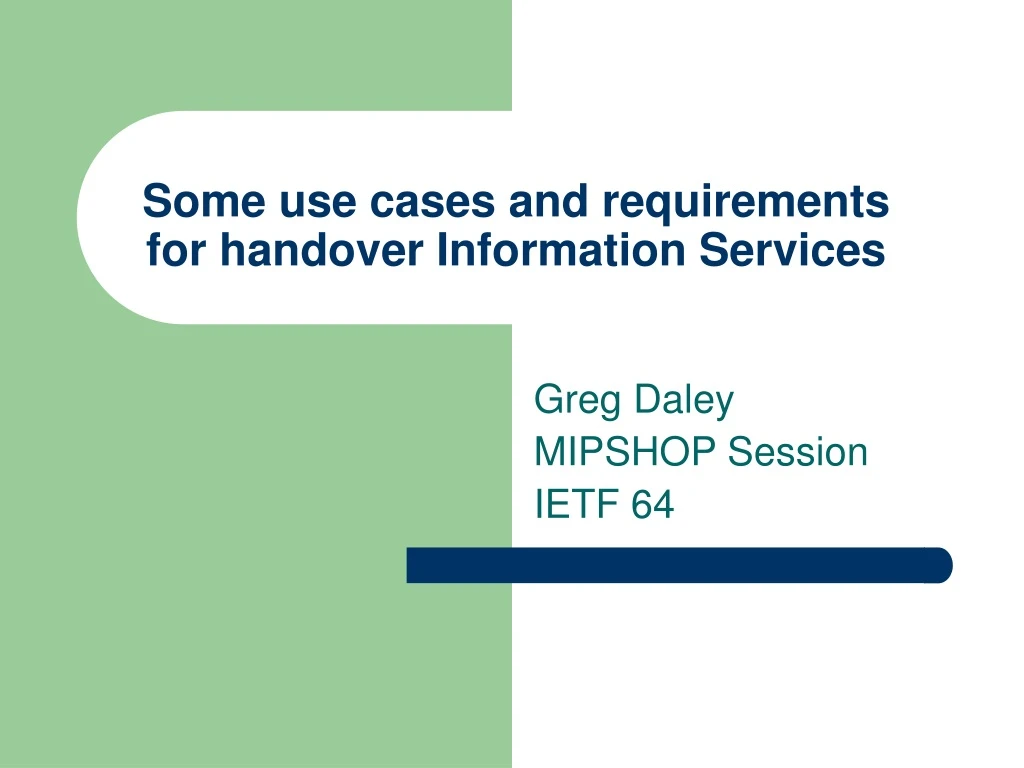 PPT - Some use cases and requirements for handover Information Services ...