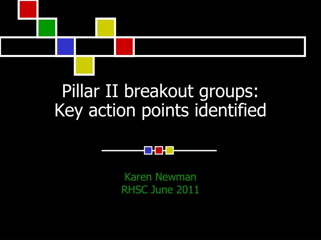 PPT - Pillar II breakout groups: Key action points identified ...