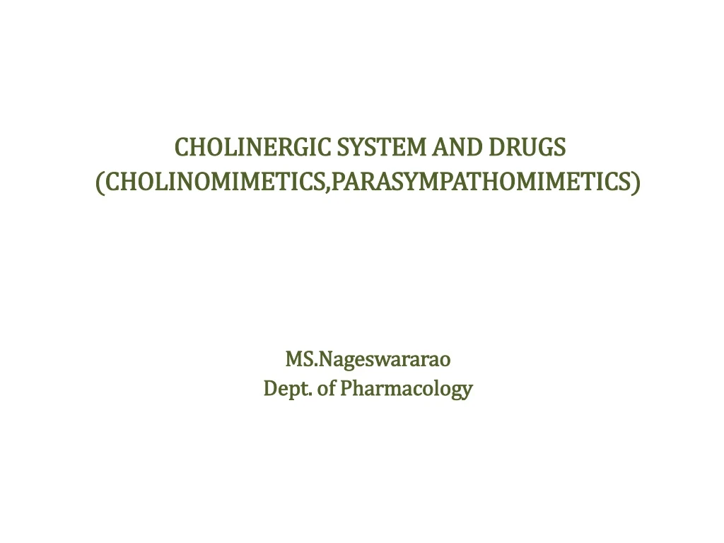 PPT - CHOLINERGIC SYSTEM AND DRUGS (CHOLINOMIMETICS ...