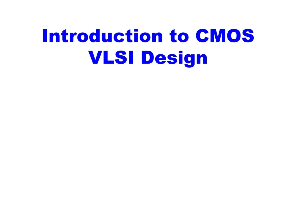 PPT - Introduction to CMOS VLSI Design PowerPoint Presentation, free ...