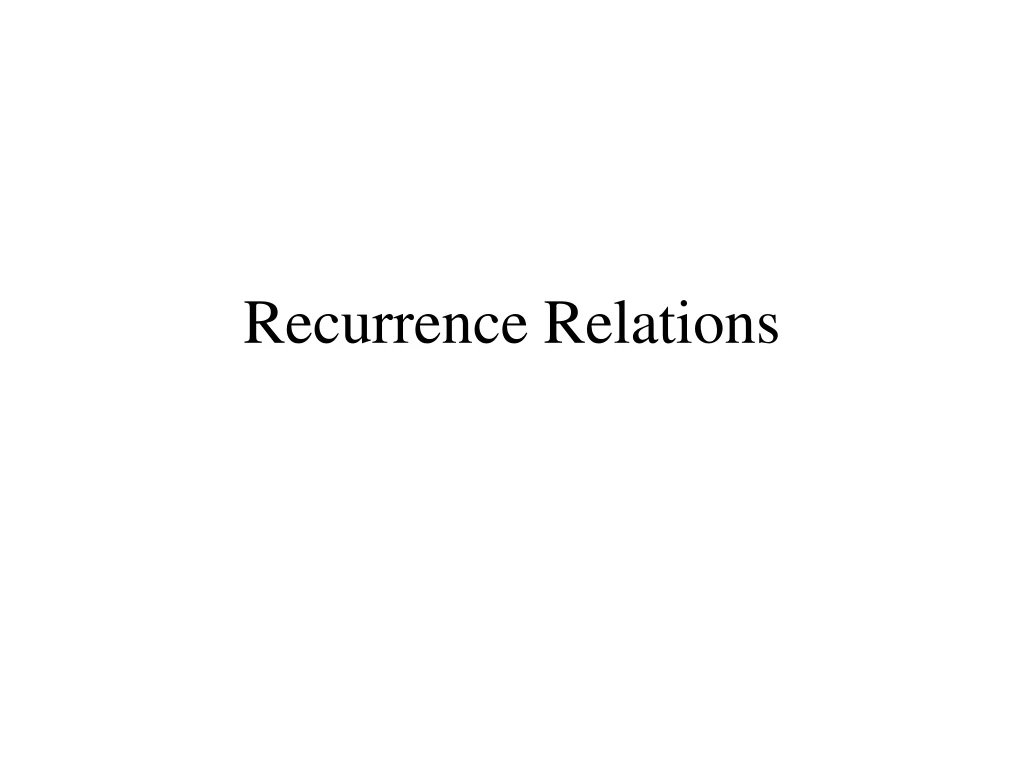 PPT - Recurrence Relations PowerPoint Presentation, free download - ID ... PPT - Recurrence Relations PowerPoint Presentation, free download - ID ...