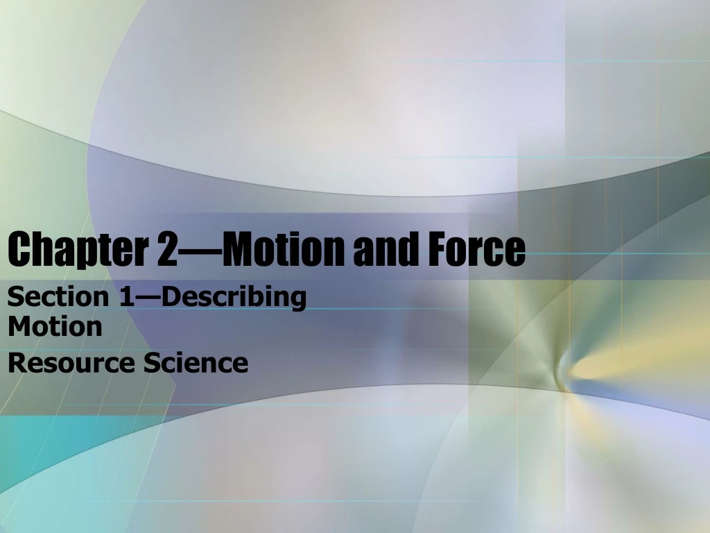 PPT - Chapter 2—Motion and Force PowerPoint Presentation, free download - ID:9126432