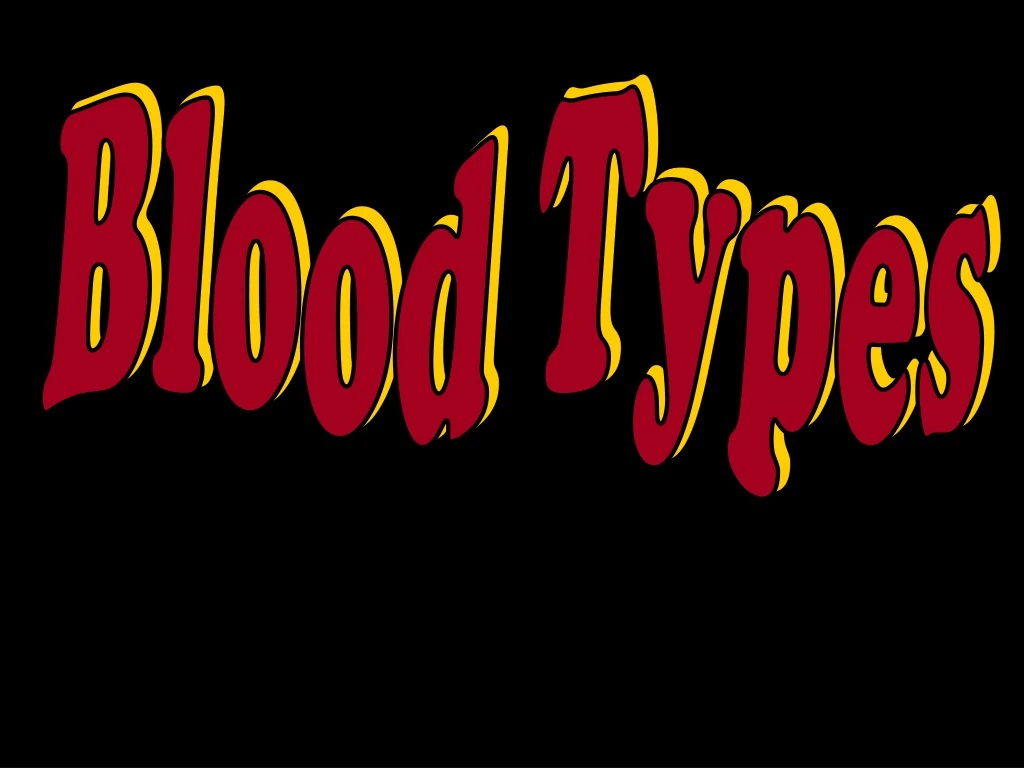 PPT - Blood Types PowerPoint Presentation, free download - ID:9126679