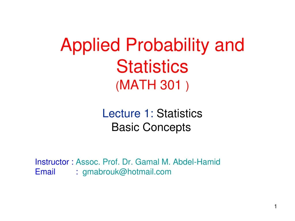 PPT - Applied Probability and Statistics ( MATH 301 ) Lecture 1: Statistics Basic Concepts ...