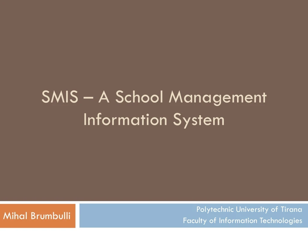 PPT - SMIS – A School Management Information System PowerPoint ...