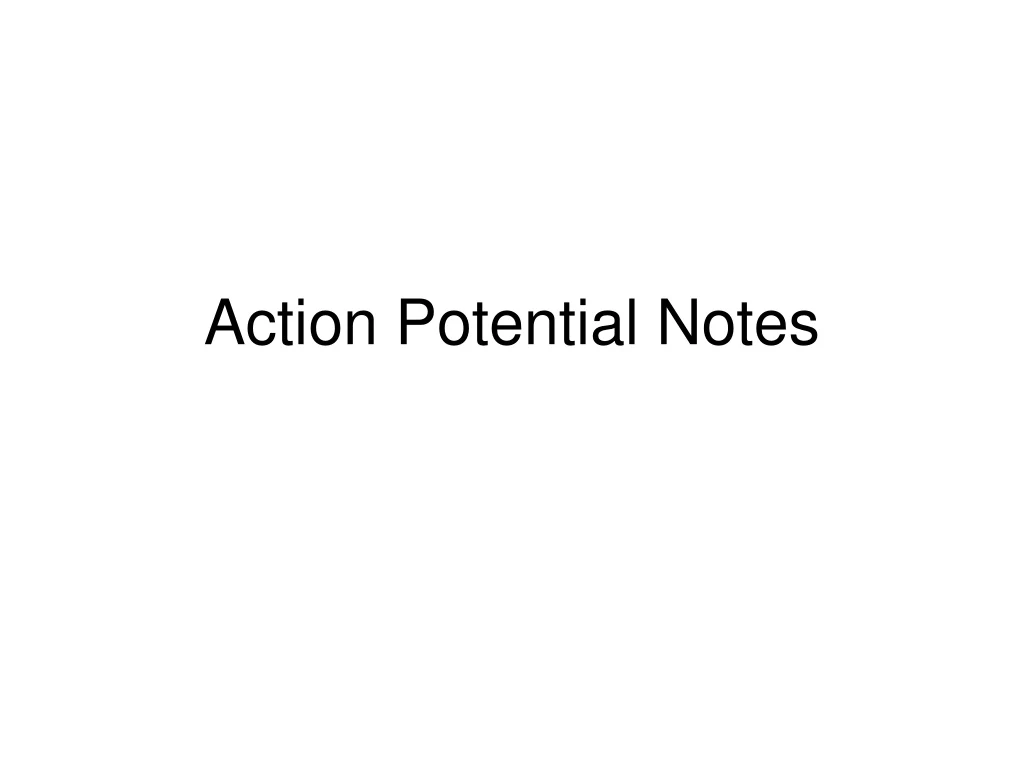 PPT - Action Potential Notes PowerPoint Presentation, free download ...