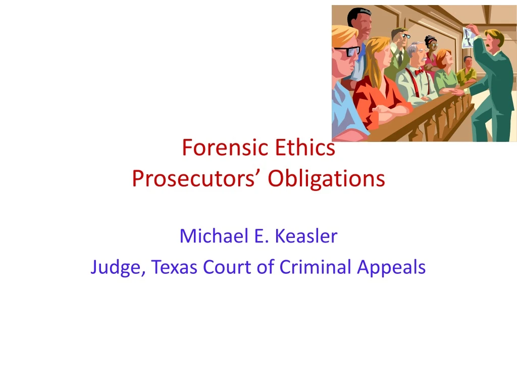 PPT - Forensic Ethics Prosecutors’ Obligations PowerPoint Presentation ...