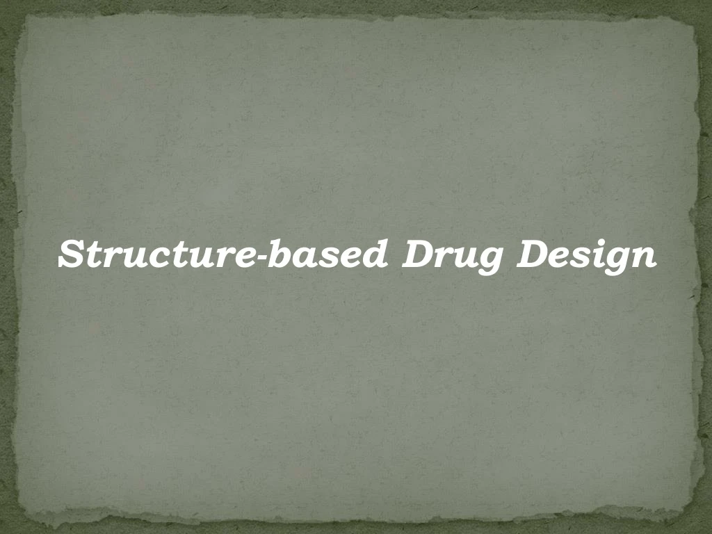 PPT - Structure-based Drug Design PowerPoint Presentation, free ...