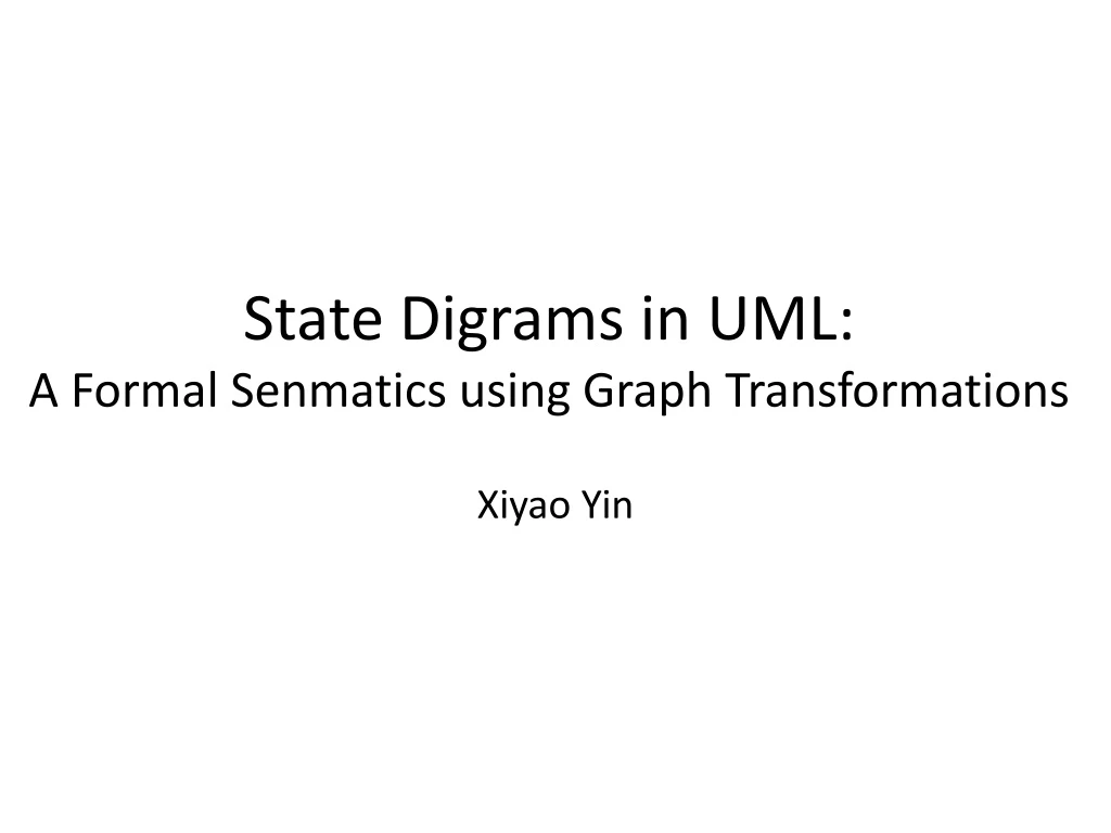 Ppt State Digrams In Uml A Formal Senmatics Using Graph Transformations Powerpoint