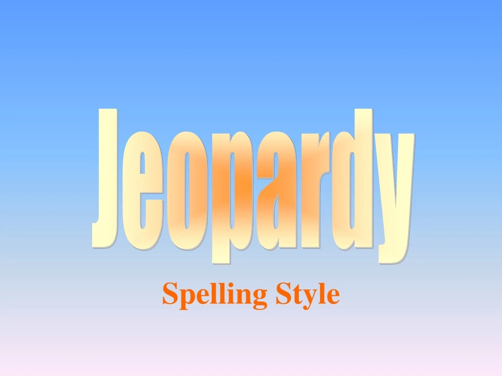 PPT - Spelling Style PowerPoint Presentation, free download - ID:9134745