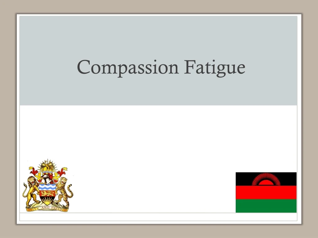PPT - Compassion Fatigue PowerPoint Presentation, free download - ID ...