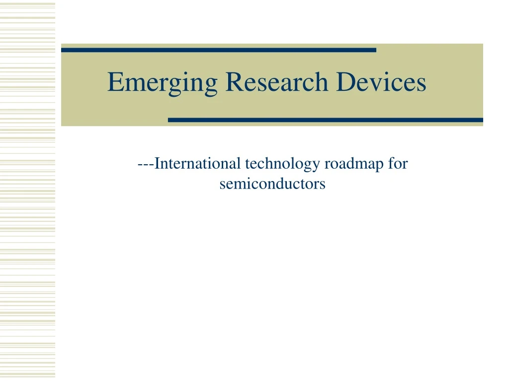 PPT - Emerging Research Devices PowerPoint Presentation, free download ...