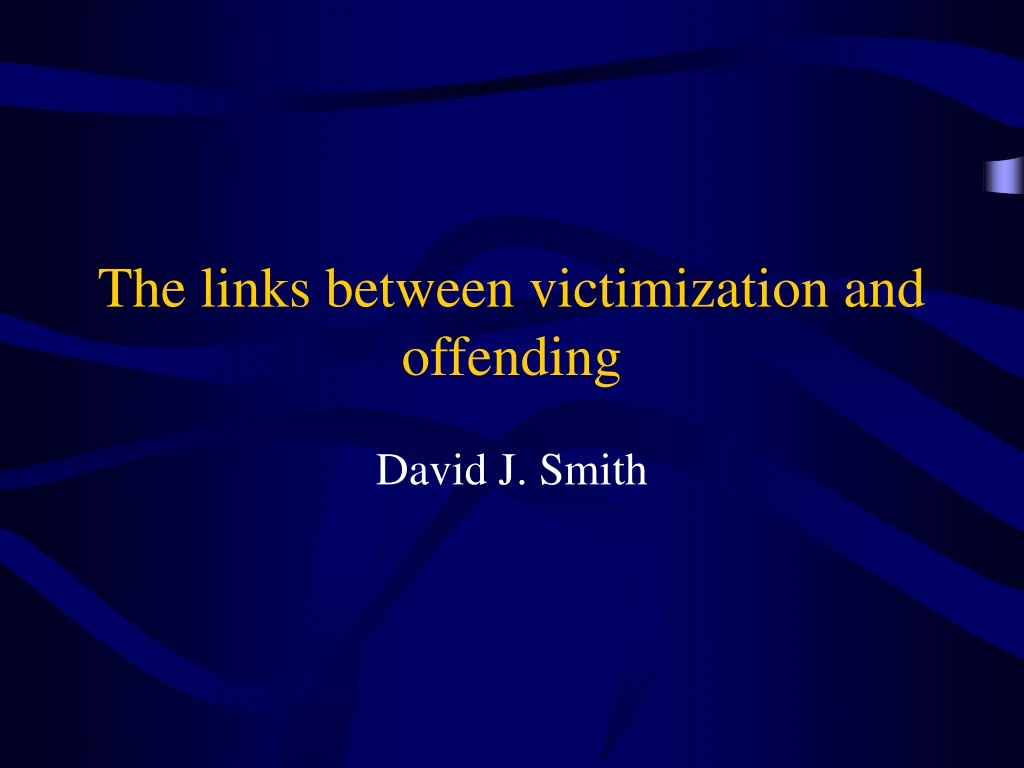 PPT - The links between victimization and offending PowerPoint ...