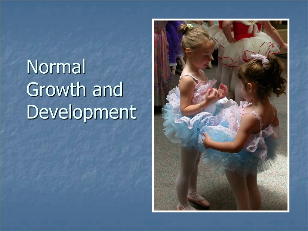 PPT - Normal Growth and Development PowerPoint Presentation, free ...
