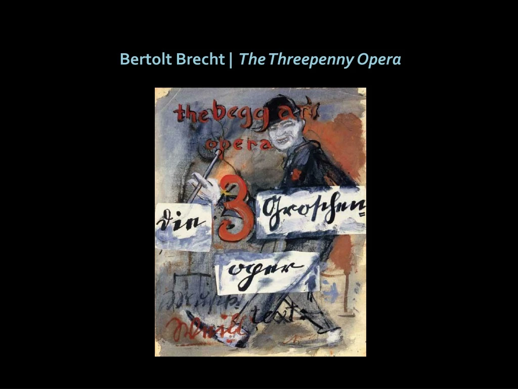 PPT - Bertolt Brecht | The Threepenny Opera PowerPoint Presentation - ID:9137379