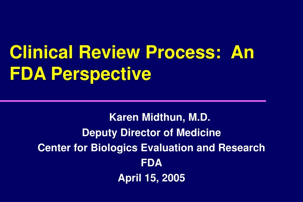 PPT - Clinical Review Process: An FDA Perspective PowerPoint ...