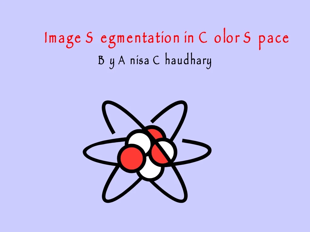 PPT - Image Segmentation in Color Space PowerPoint Presentation, free ...