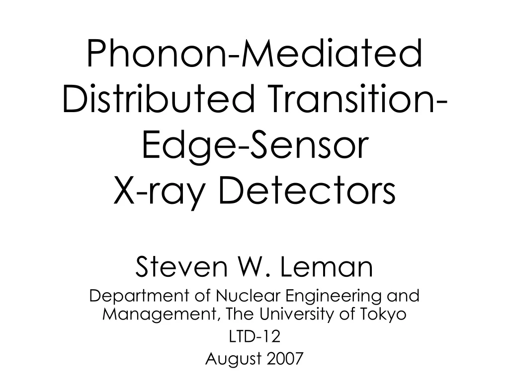 PPT - Phonon-Mediated Distributed Transition-Edge-Sensor X-ray Detectors PowerPoint Presentation ...