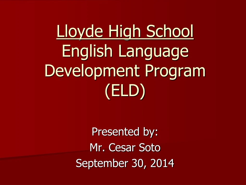 PPT - Lloyde High School English Language Development Program (ELD) PowerPoint Presentation - ID ...