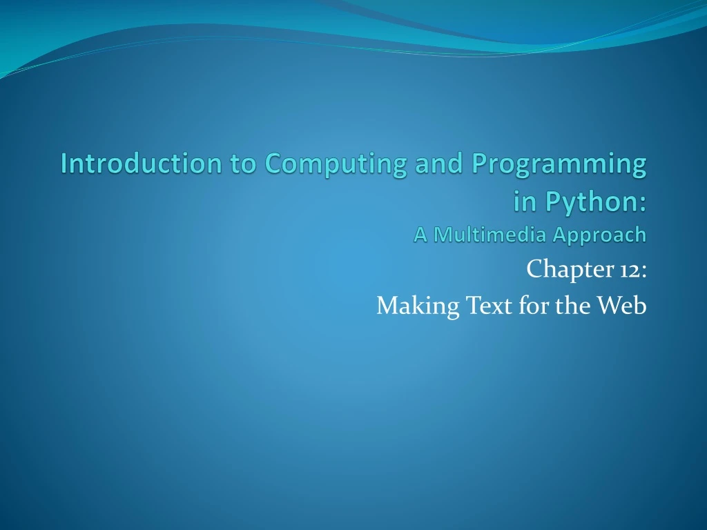 PPT - Introduction to Computing and Programming in Python: A Multimedia Approach PowerPoint ...