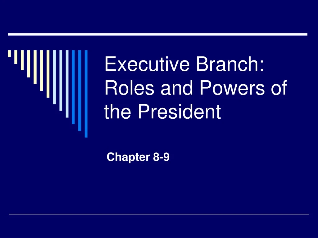 PPT - Executive Branch: Roles and Powers of the President PowerPoint ... PPT - Executive Branch: Roles and Powers of the President PowerPoint ...