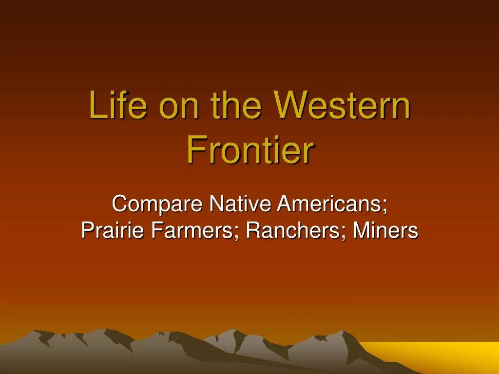 PPT - Life on the Western Frontier PowerPoint Presentation, free ...
