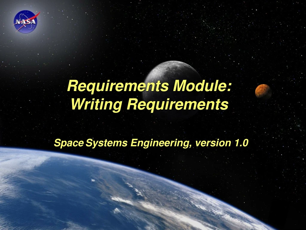 PPT - Requirements Module: Writing Requirements Space Systems ...