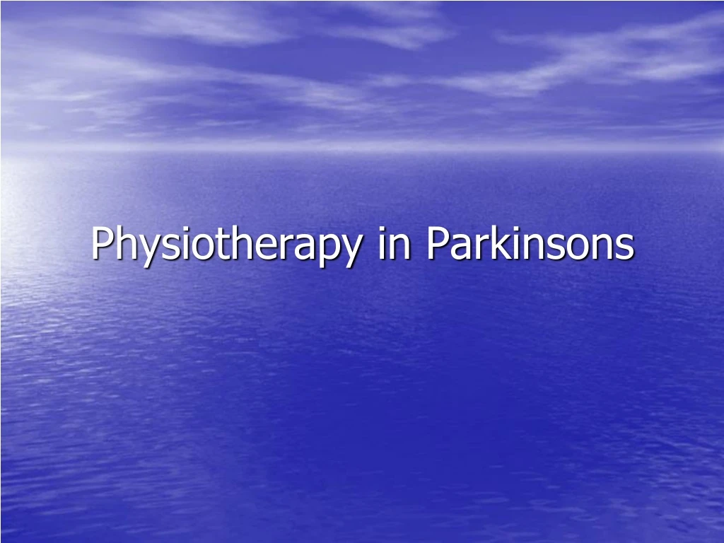 PPT - Physiotherapy in Parkinsons PowerPoint Presentation, free ...