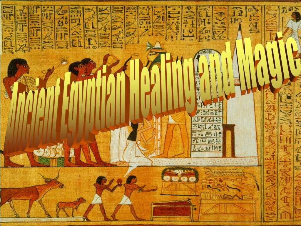 PPT - Ancient Egyptian Healing and Magic PowerPoint Presentation, free ...