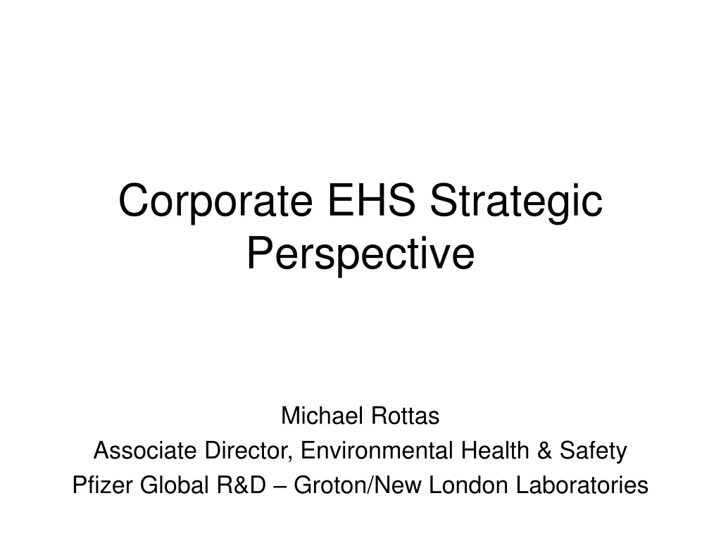 PPT - Corporate EHS Strategic Perspective PowerPoint Presentation, free ...