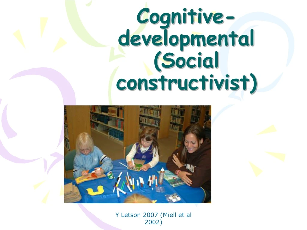 PPT - Cognitive-developmental (Social constructivist) PowerPoint Presentation - ID:9141693